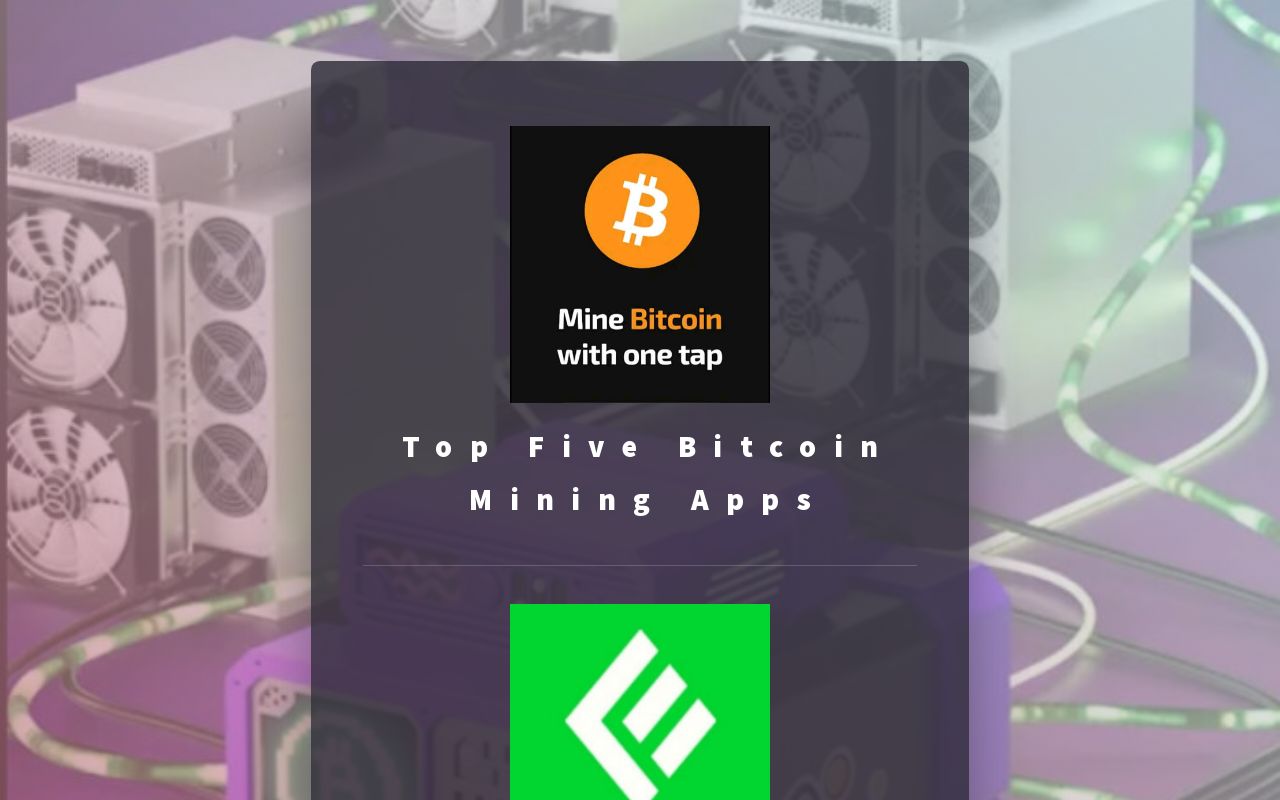 TOP FIVE BITCOIN MINING APP